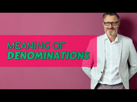 Denominations | Definition of denominations 📖 📖 📖 📖