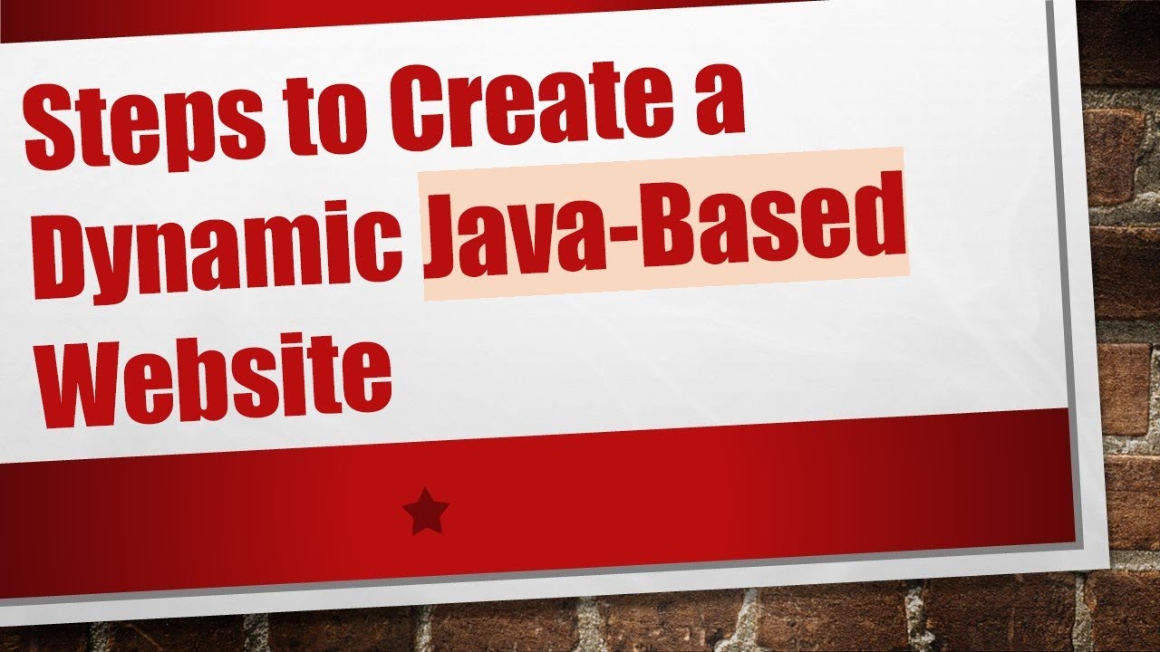 Steps to Create a Dynamic Java-Based Website