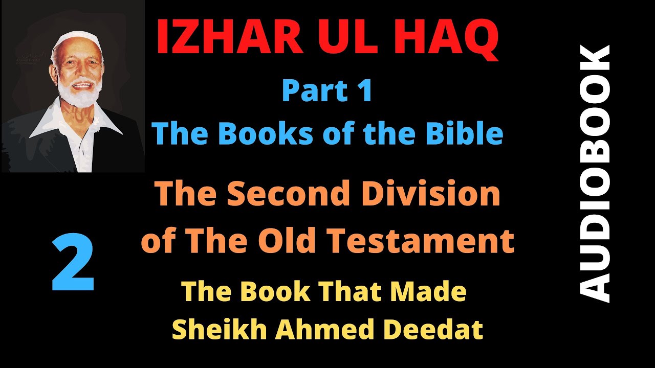 2-Part 1- The Books of Bible- Izhar ul Haq (The Truth Revealed) | Sheikh Ahmed Deedat
