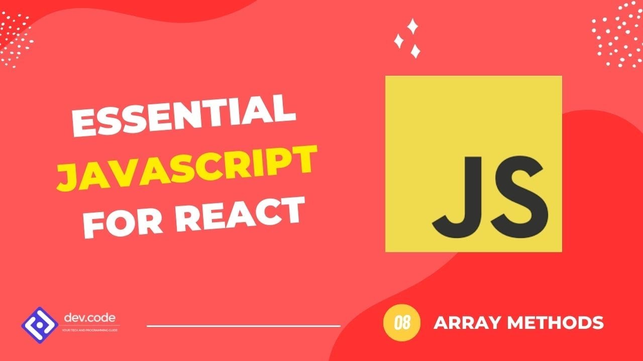 Essential JavaScript For React | #08 - Array Methods