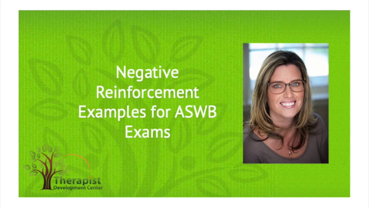 Negative Reinforcement - Examples for ASWB Exams