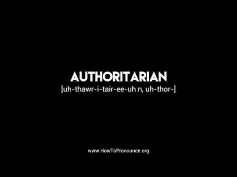 How to Pronounce "authoritarian"