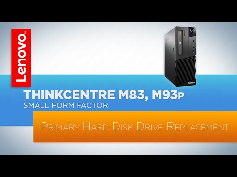 ThinkCentre M83 / M93p Small Form Factor Desktop - Primary Hard Disk Drive Replacement