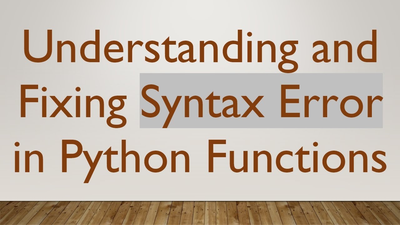 Understanding and Fixing Syntax Error in Python Functions