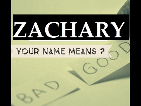 Zachary - Know Anyone By their Name -★҉ ZACHARY Name Meaning - First Name ★҉