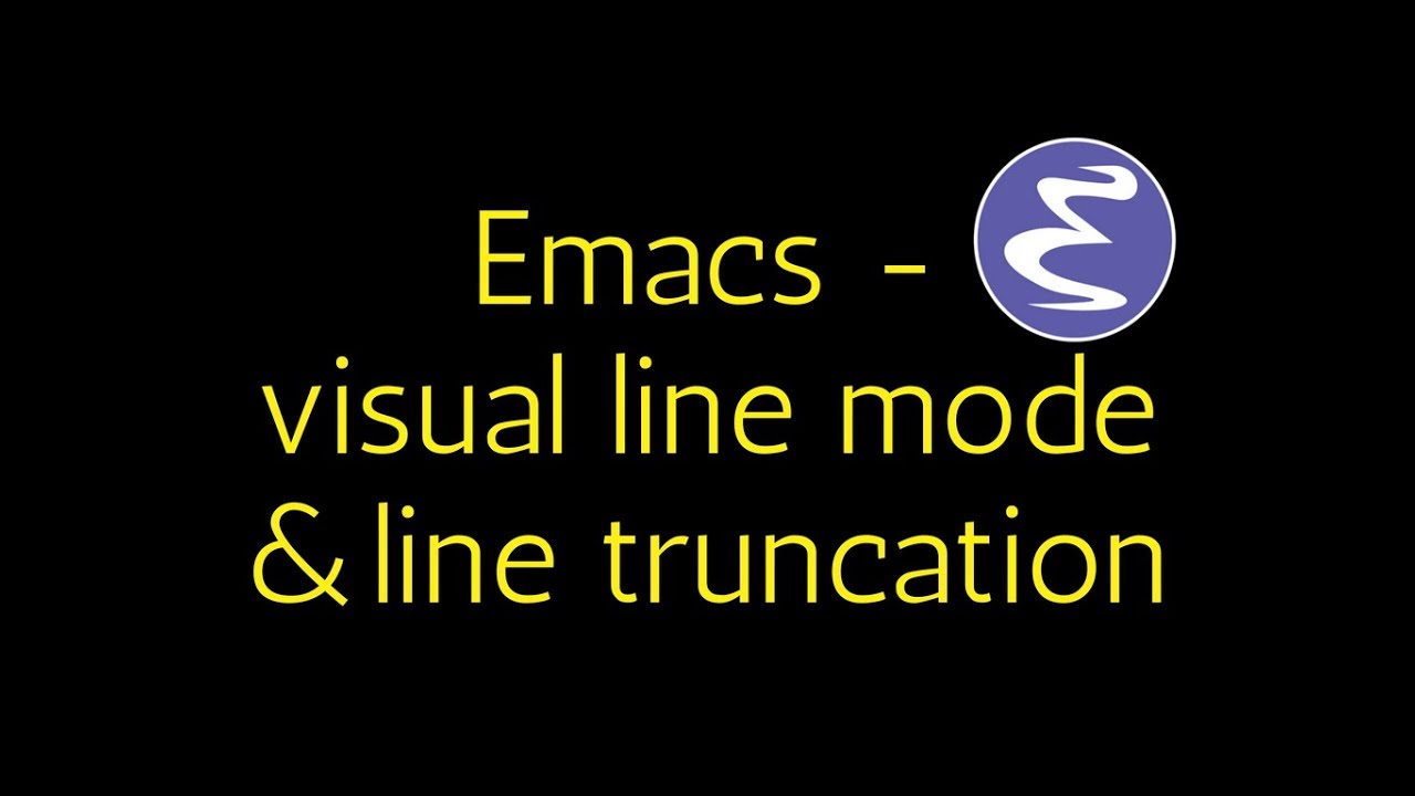 Emacs - line wrapping, visual line mode and line truncation