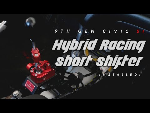 Best Short Shifter Ever!  Hybrid Racing Short Shifter 9th Gen Civic Si