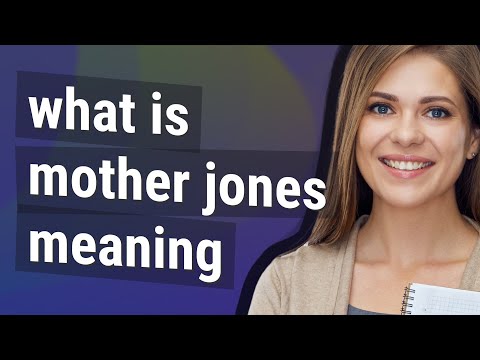 Mother jones | meaning of Mother jones