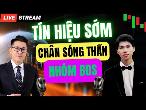 Chứng Khoán Hôm nay: Tín Hiệu Sớm - Chân Sóng Thần Nhóm Bất Động Sản | Top cổ phiếu tiềm năng