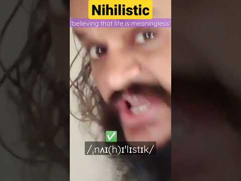Nihilistic: Correct Pronunciation #LearnEnglish