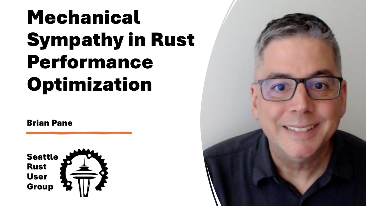 Mechanical Sympathy in Rust Performance Optimization — by Brian Pane — Seattle Rust, October 2025