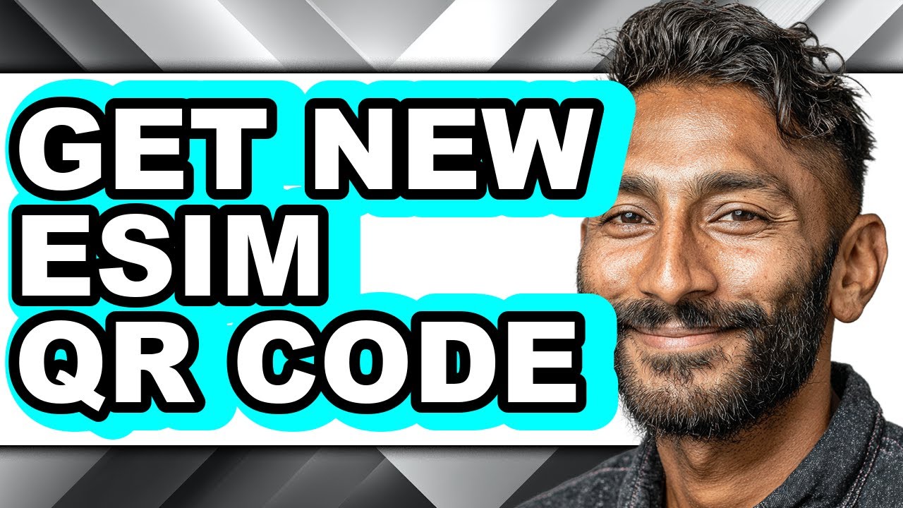 How to Get New Esim Qr Code - Easy Guide