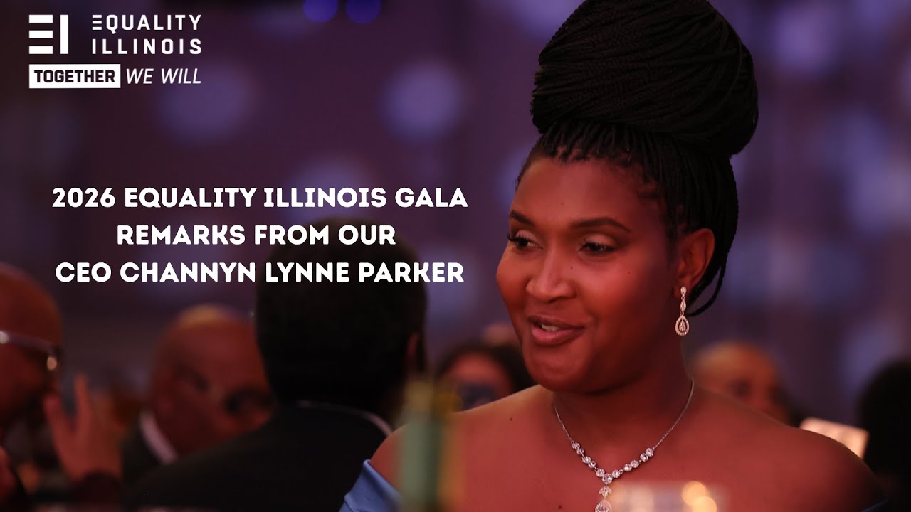 Equality Illinois 2026 Gala - CEO remarks