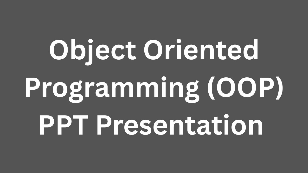 Object Oriented Programming (OOP) PPT Presentation Seminar Free Download