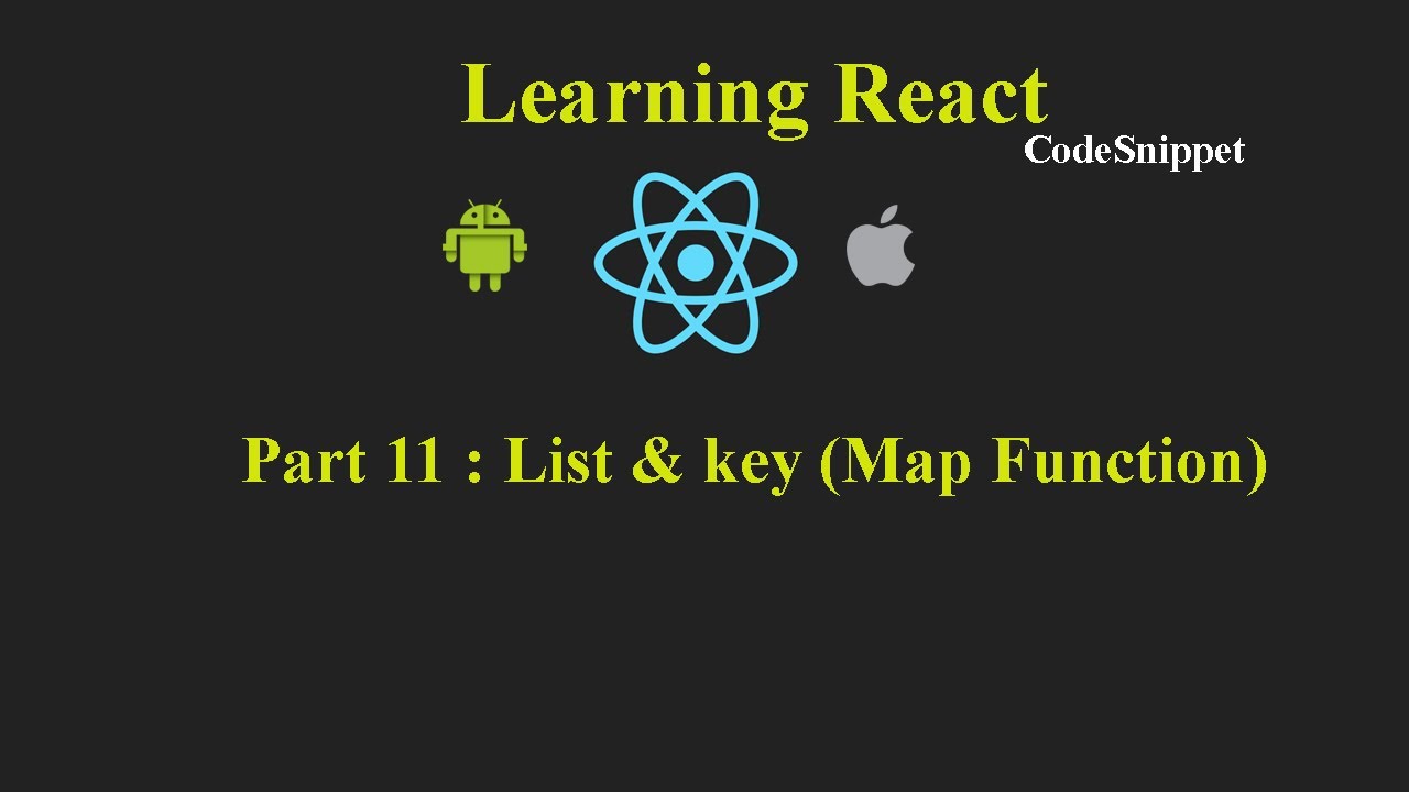 React Tutorial 11: Lists and Keys , Map Function , Mapping Props