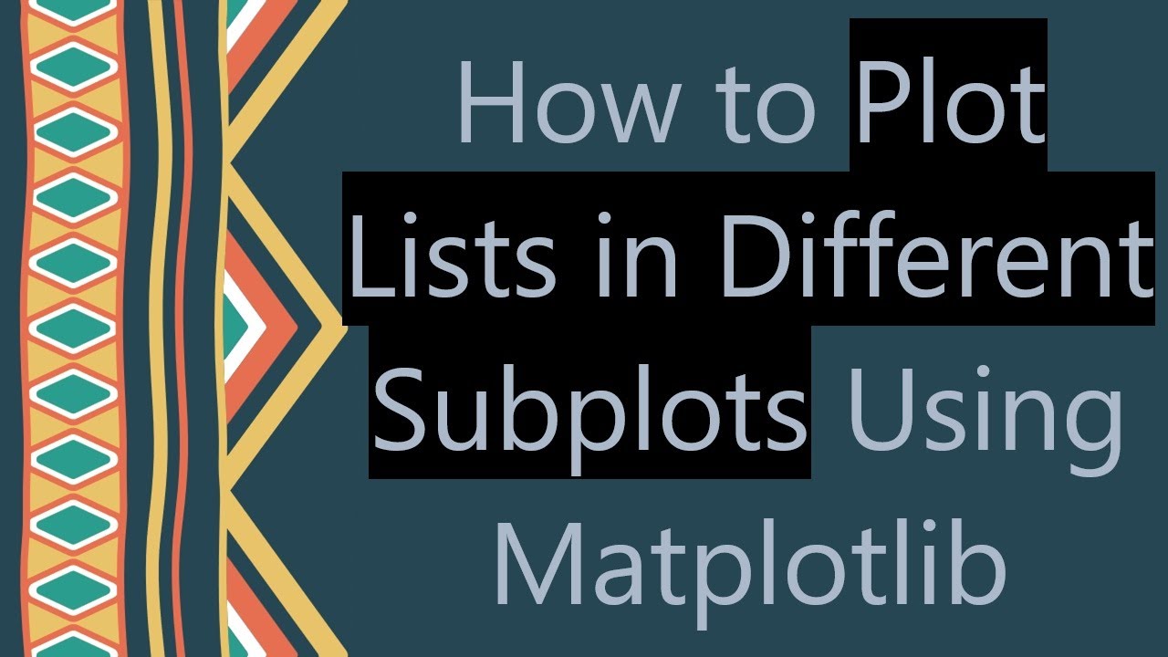 How to Plot Lists in Different Subplots Using Matplotlib