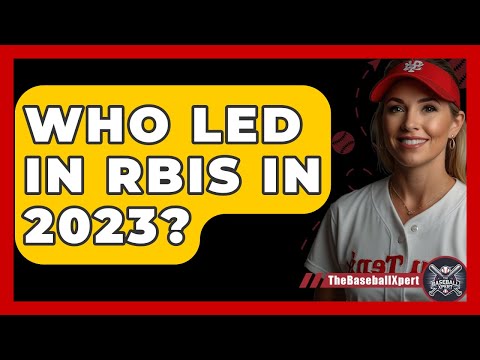 Who Led In RBIs In 2023? - The Baseball Xpert