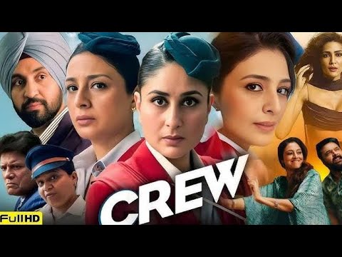 Crew Full Movie | Naina Tabu | Kareena Kapoor Khan | Kriti Sanon | New Movie | HD Facts & Reviews