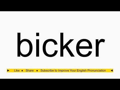 How to pronounce bicker