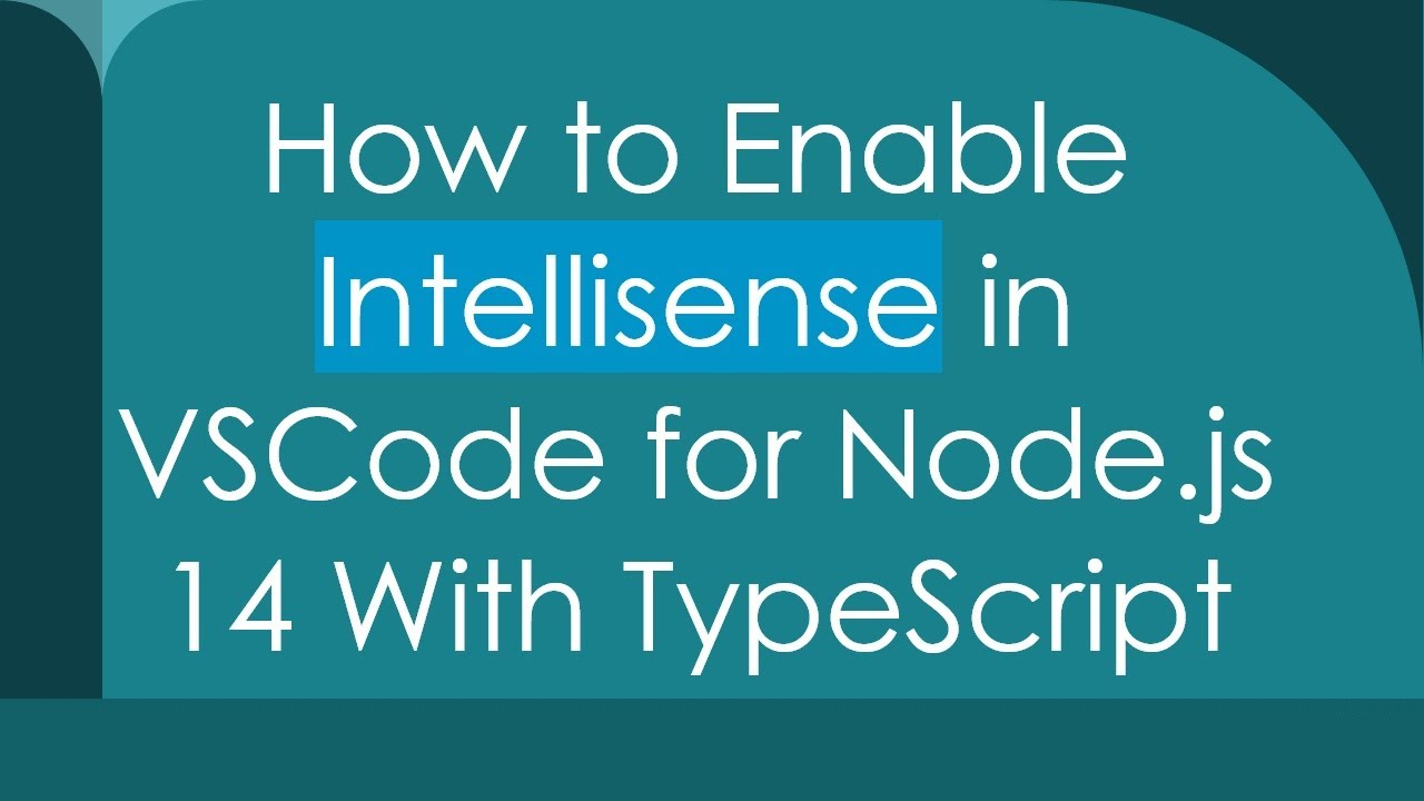 How to Enable Intellisense in VSCode for Node.js 14 With TypeScript