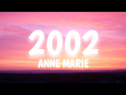 Anne Marie - 2002 (Lyrics)