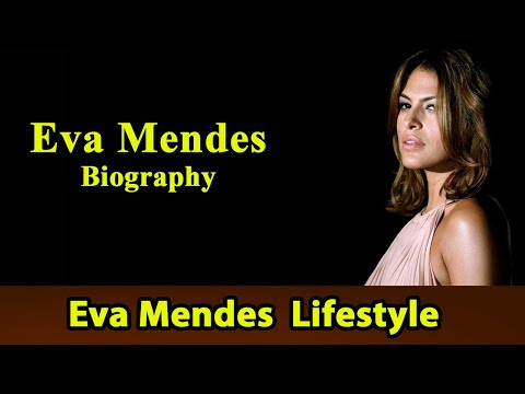 Eva Mendes Biography|Life story|Lifestyle|Husband|Family|House|Age|Net Worth|Upcoming Movies|Movies,
