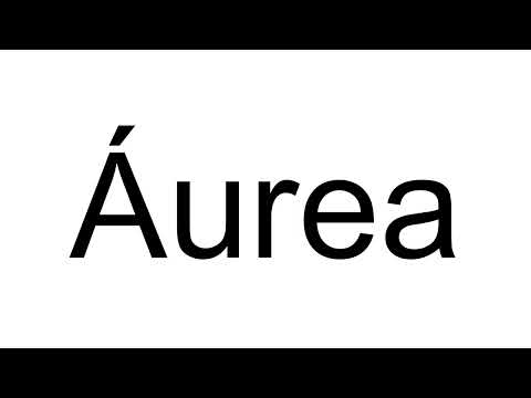 How to Pronounce Áurea (Portuguese)