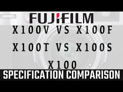 Fujifilm X100V vs X100F vs X100T vs X100S vs X100 Comparison