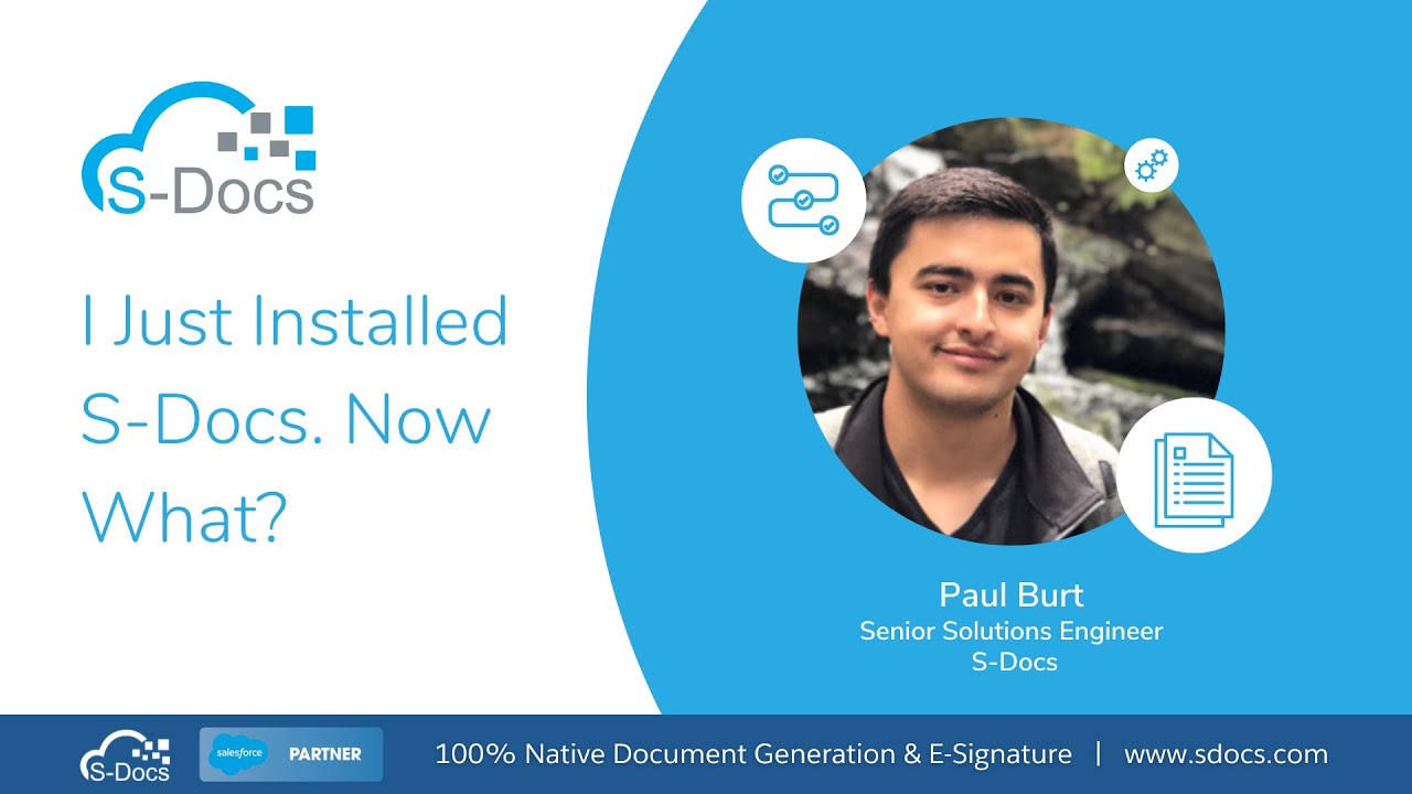 [Webinar] I Just Installed S-Docs. Now What?