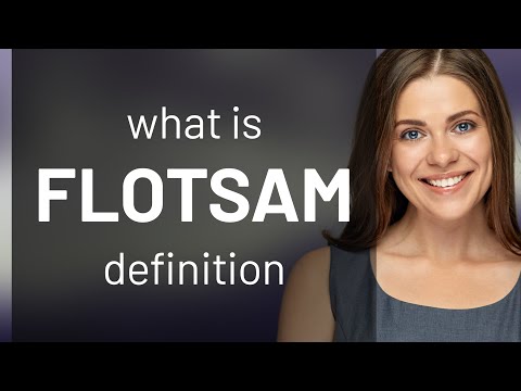 Flotsam — meaning of FLOTSAM