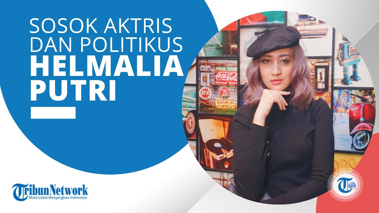 Sosok Aktris Sekaligus Politikus Helmalia Putri, Memulai Karir dari ...