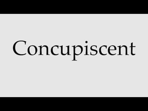 How to Pronounce Concupiscent