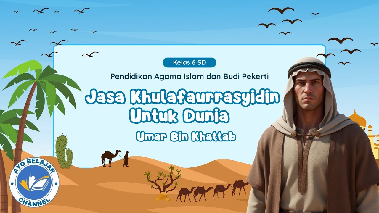 Materi PAI 6: Jasa Khulafaurrasyidin Untuk Dunia @ Khalifah Umar Bin Khattab