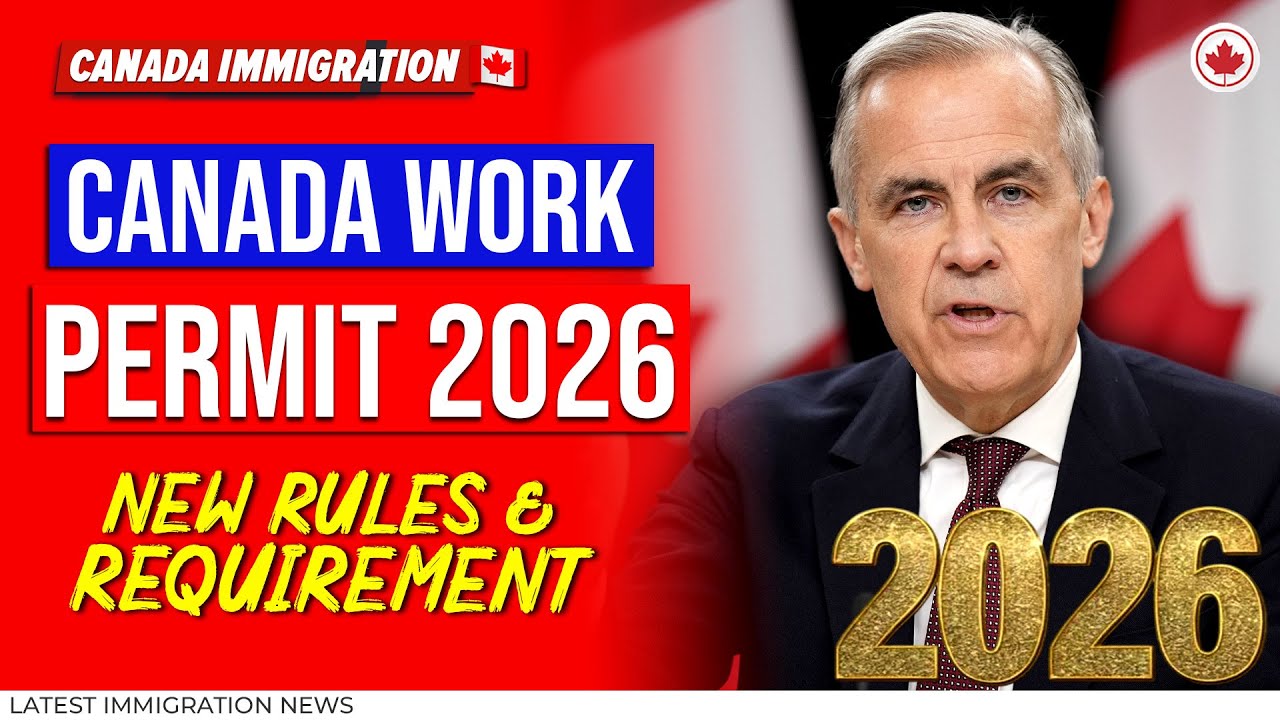 Canada Work Permit 2026: New Rules & Requirement Application Process, Eligibility & More