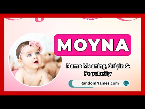 Moyna - Baby Girl Name Meaning, Origin & Popularity - RandomNames.com
