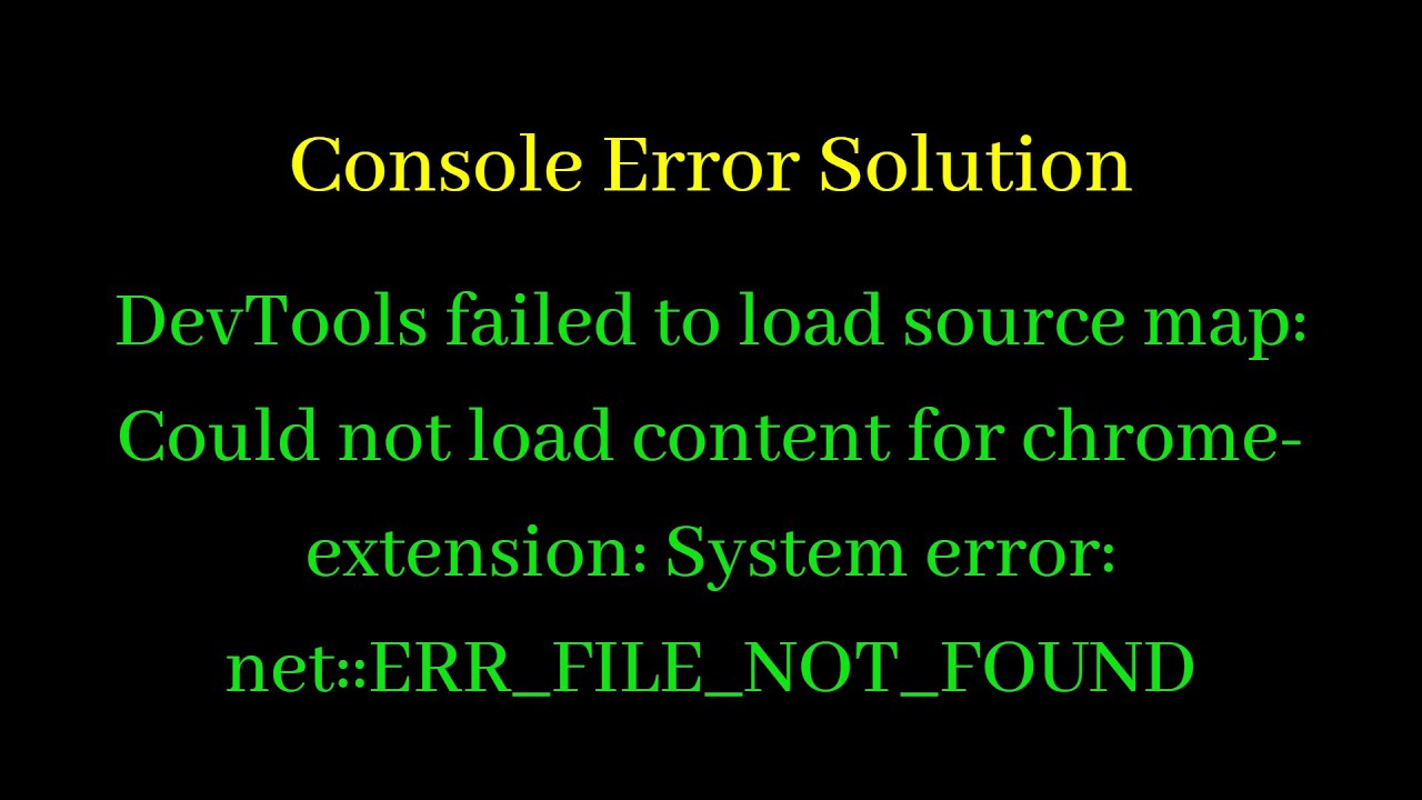 Error Solved - DevTools failed to load source map: Could not load content for chrome-extension