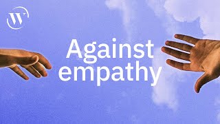 Learn English through Video Why I’m against empathy | Paul Bloom.