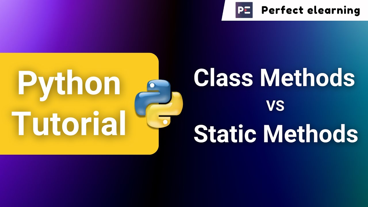 Static Method vs Class Method In Python | Python Tutorial | Perfect eLearning