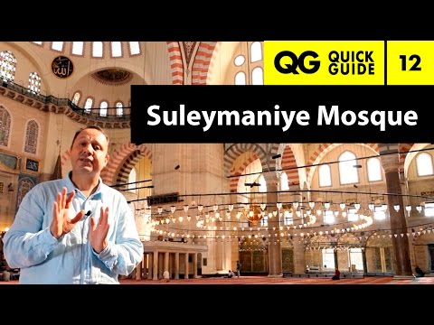Quick Guide 12: The Suleymaniye Mosque by Sultan Suleyman the Magnificent