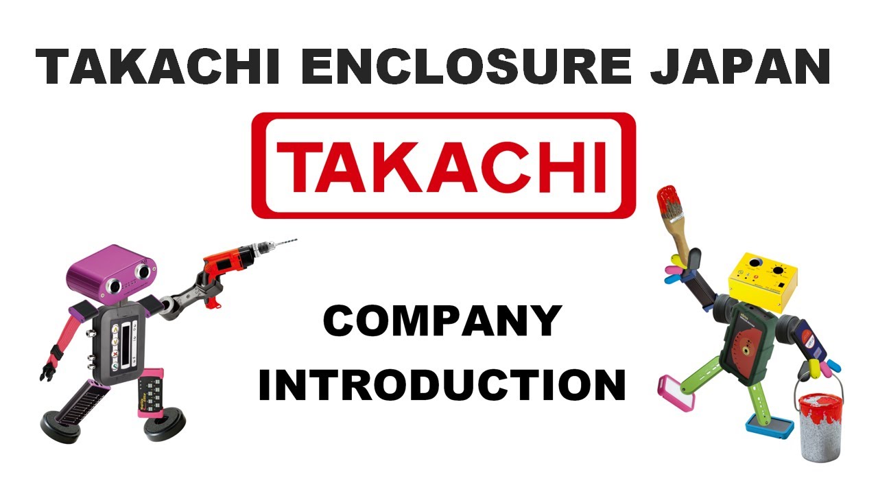 COMPANY INTRODUCTION - TAKACHI ELECTRONICS ENCLOSURE
