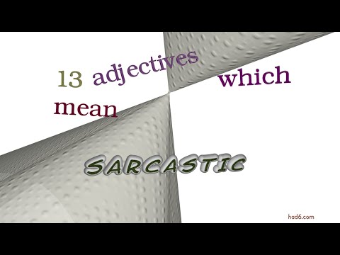 sarcastic - 13 adjectives synonym to sarcastic (sentence examples)