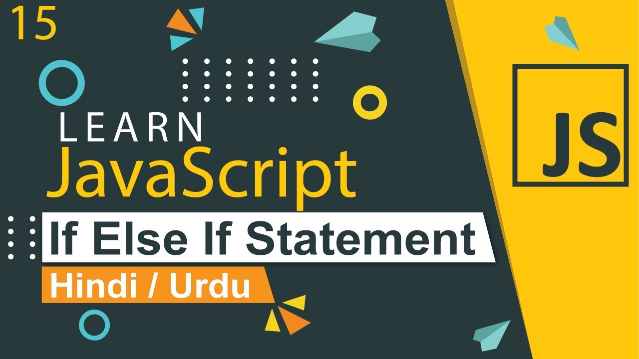 JavaScript If Else If Statement Tutorial in Hindi / Urdu