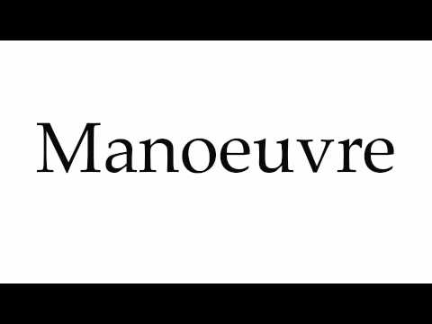 How to Pronounce Manoeuvre