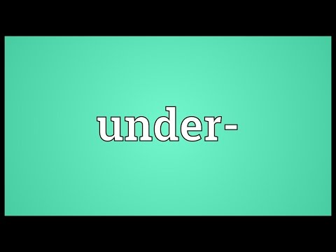 Under- Meaning