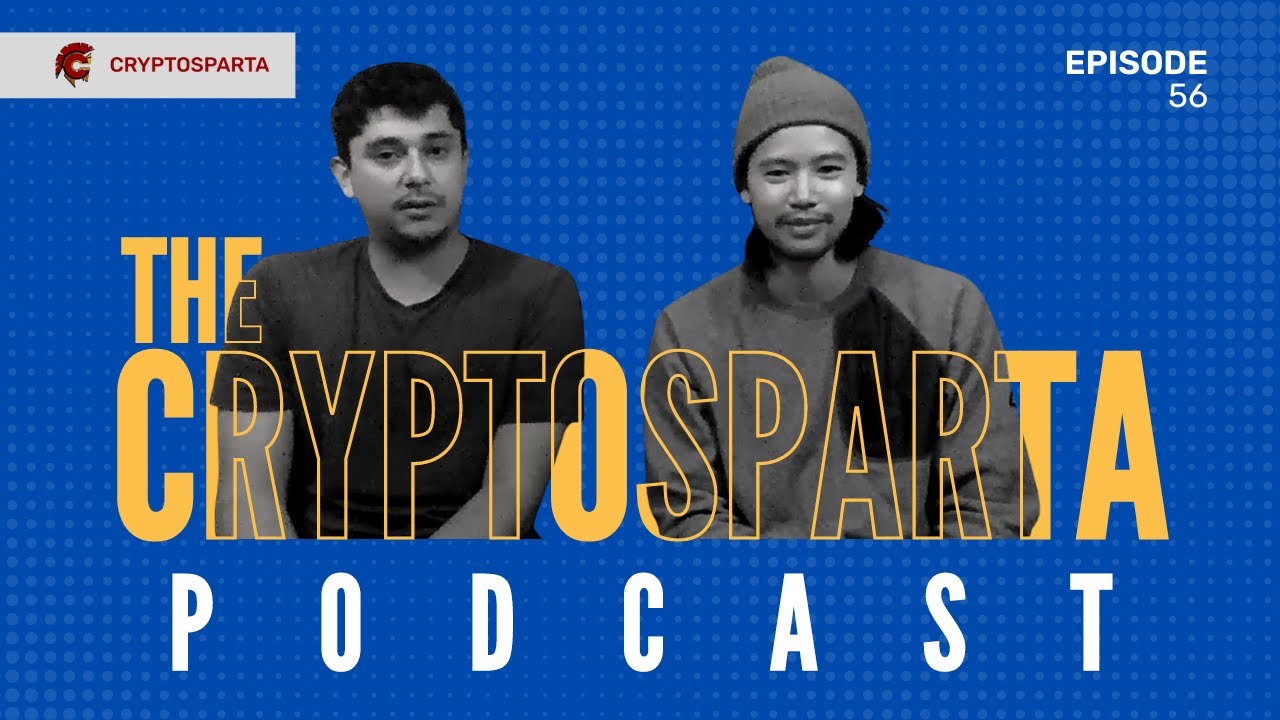 EPISODE 56 | THE CRYPTOSPARTA PODCAST | FULL EPISODE