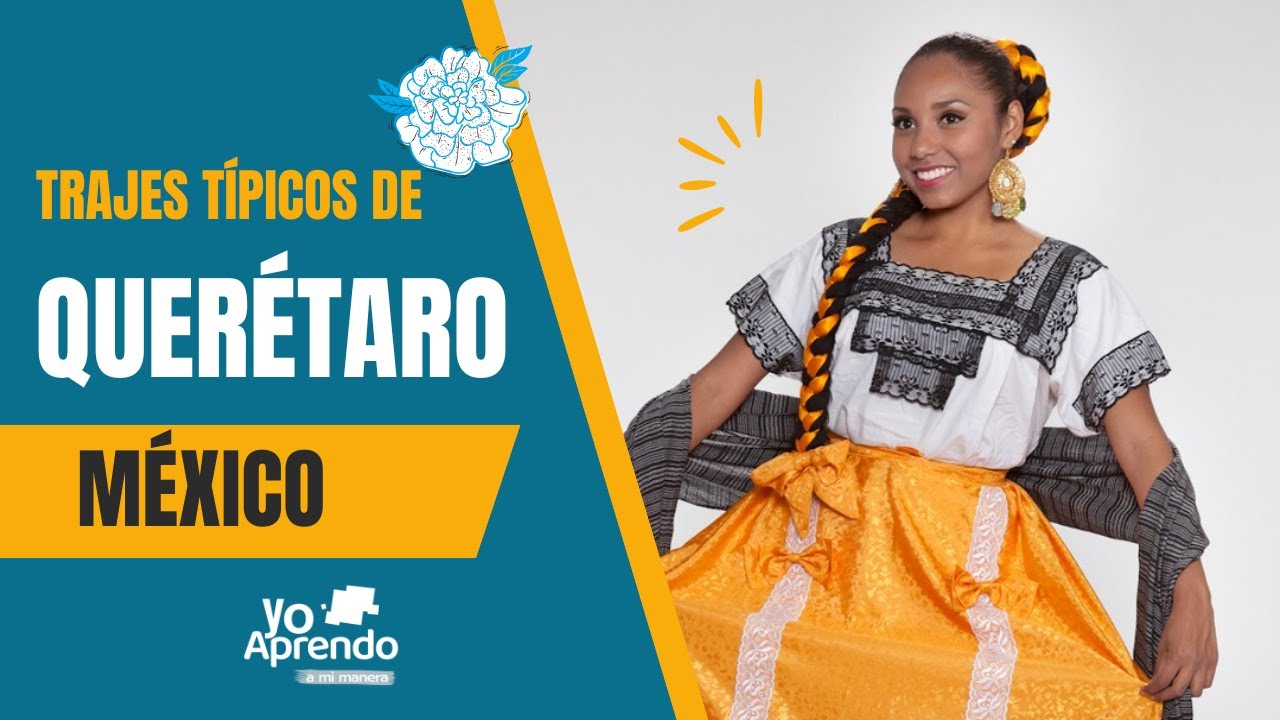 #08 | México | Trajes Típicos de Querétaro