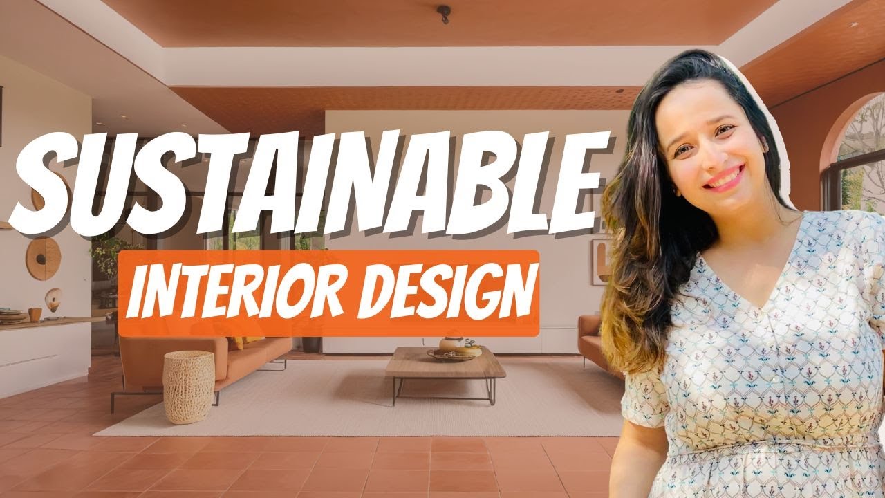 5 secrets to Sustainable Interior Design | Eco-Friendly Interior Design Ideas for Every Budget