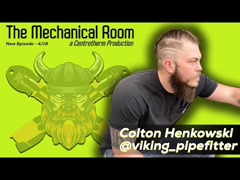 The Mechanical Room | Colton Henkowski, @viking_pipefitter [S2E4]