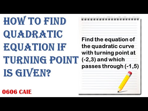 How to find quadratic equation if turning point is given?