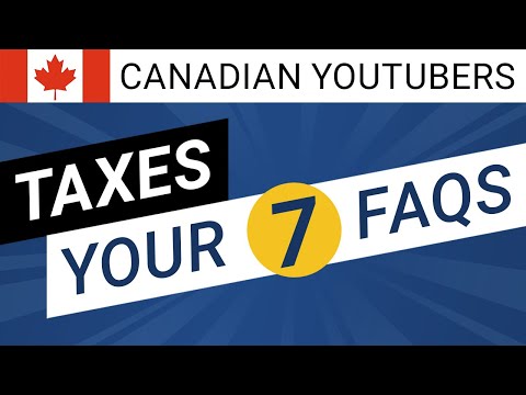 The 7 most commonly asked tax questions by Canadian YouTubers (What you should know)